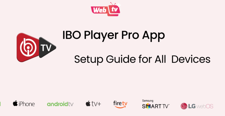 Best IBO Player Pro App Installation Guide [2023] - WebTV Plus